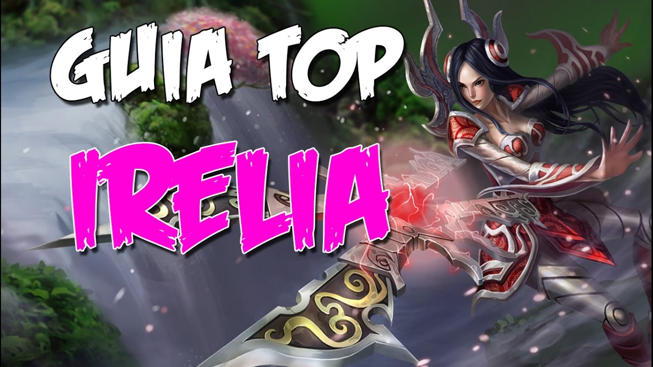 Guia de IRELIA TOP S6 6.21 2016 l BUILD, RUNAS, MAESTRIAS Y MAS!! - YouTube