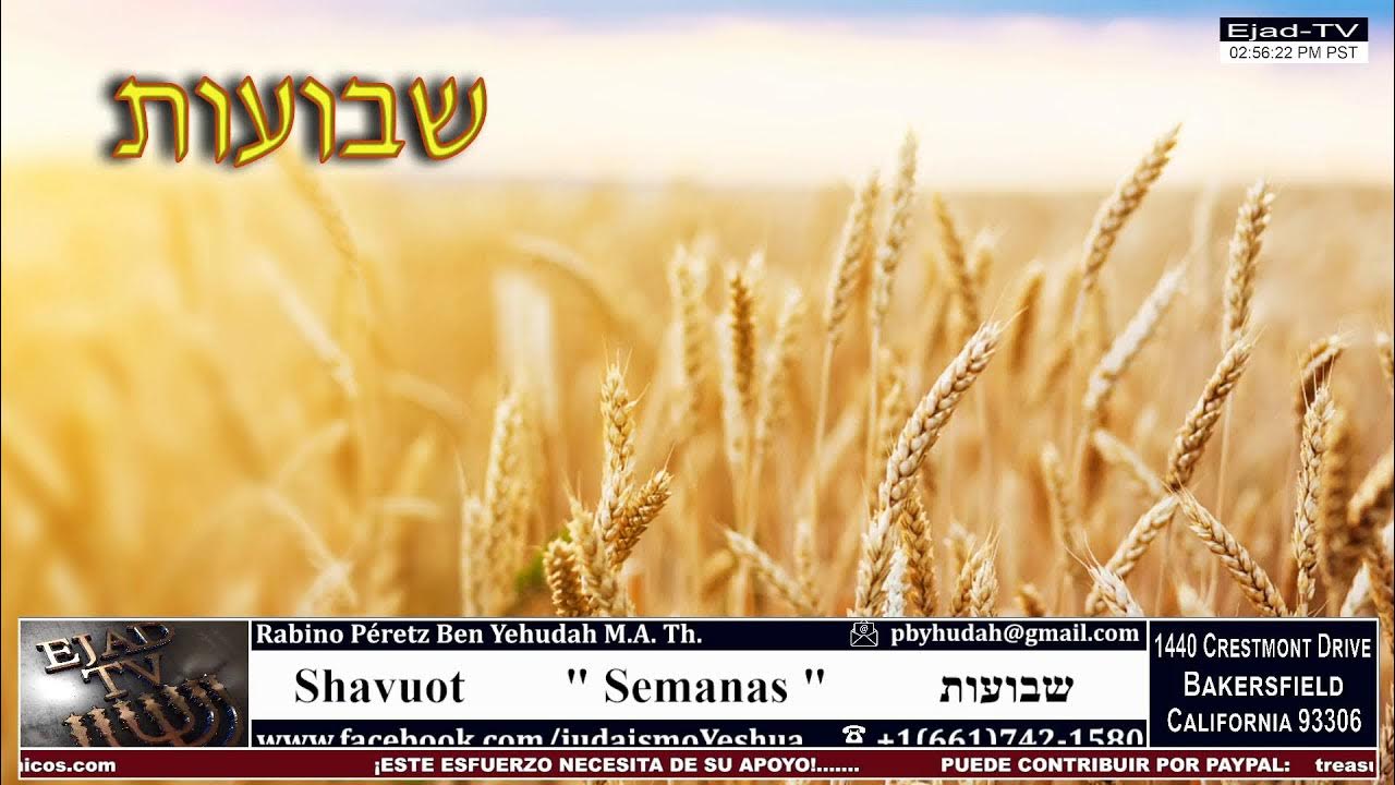 La Fiesta: Shavuot " Semanas" שבועות Mayo 27, 2023 Parte IIParte II - YouTube