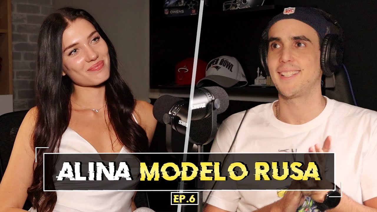 ¿NOS GUSTAMOS?... ALINA la RUSA en el PODCAST! - YouTube