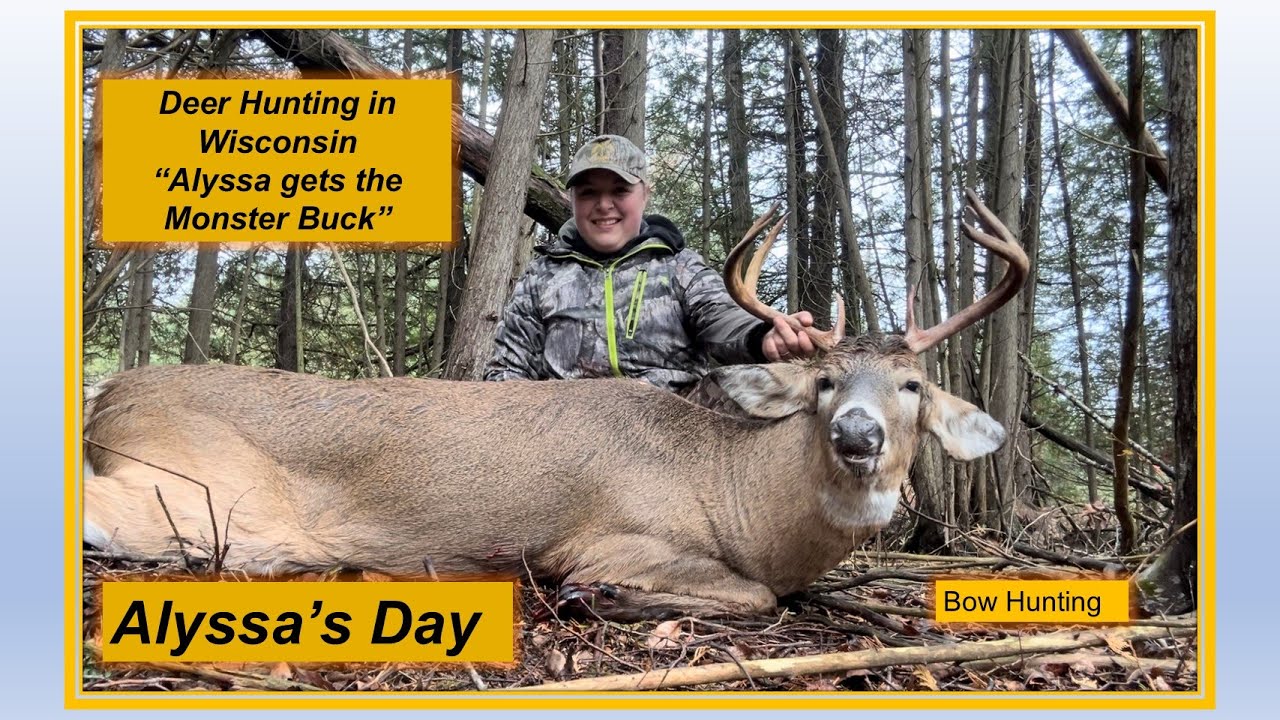 Alyssa's Day - Bow Hunting in Wisconsin for Trophy Bucks. Alyssa gets ...