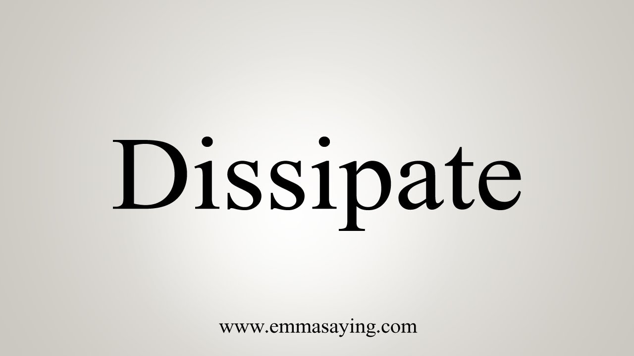 How To Say Dissipate YouTube how-to-say-dissipate-youtube