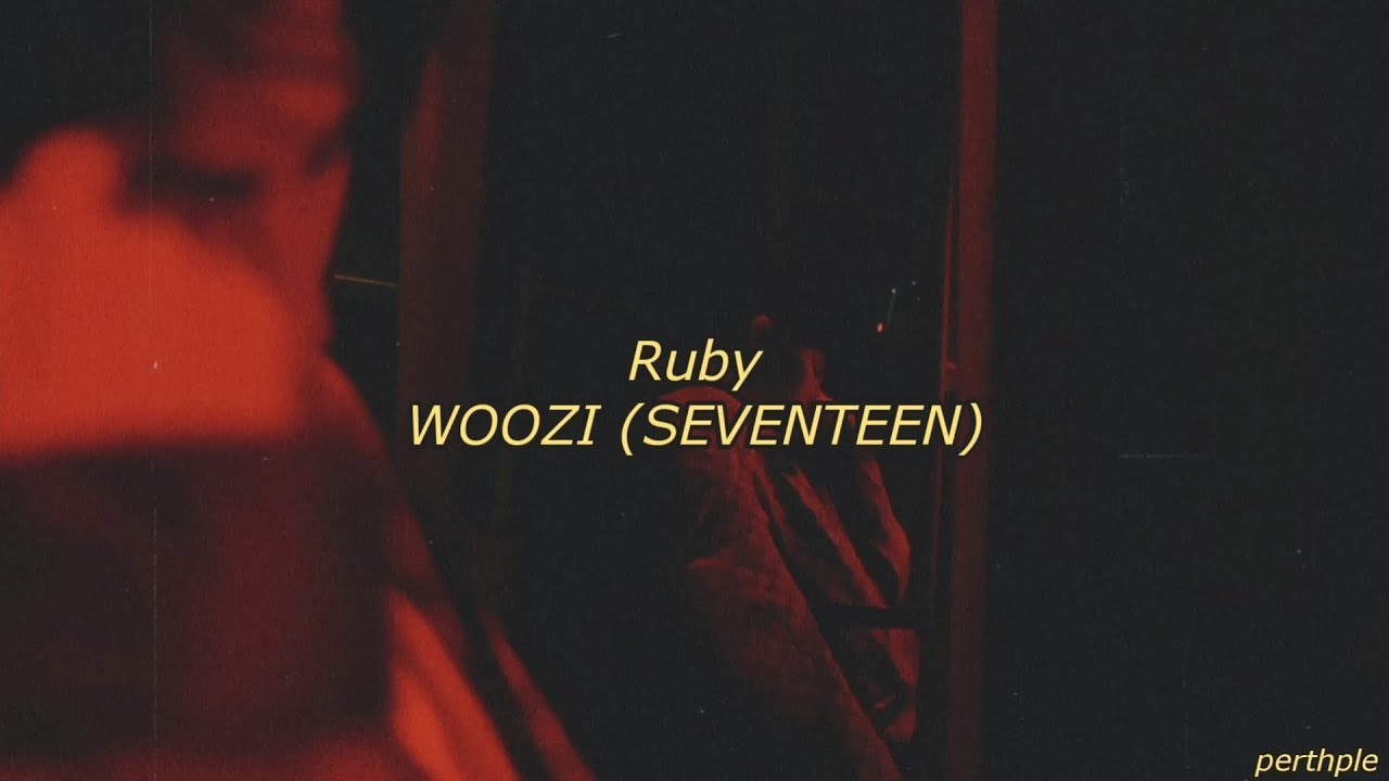 woozi (seventeen) - ruby lyrics - YouTube