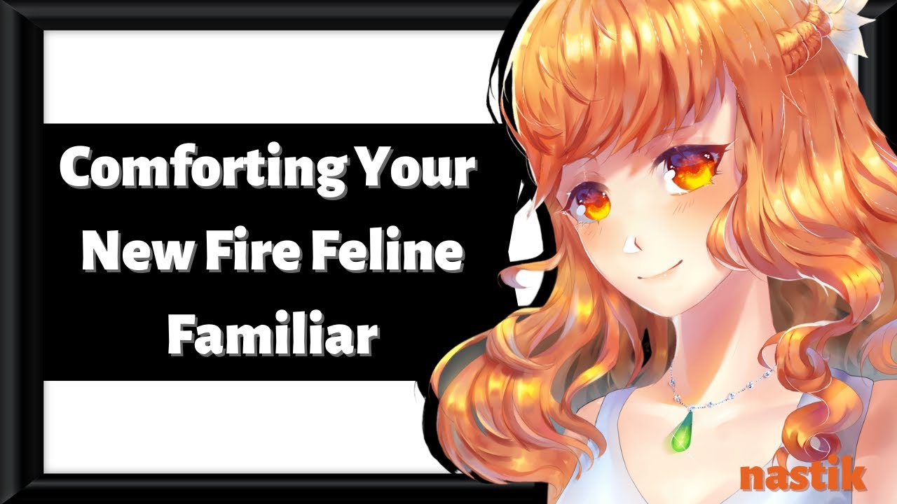 Comforting Your New Fire Feline Familiar ASMR Roleplay [Cat x Barbarian ...