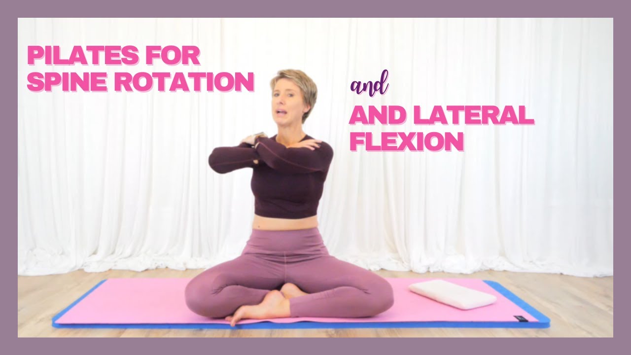 Pilates for Spine Rotation and Lateral Flexion - YouTube