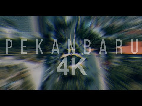 Pekanbaru in 4K (2019) [shortvideo]