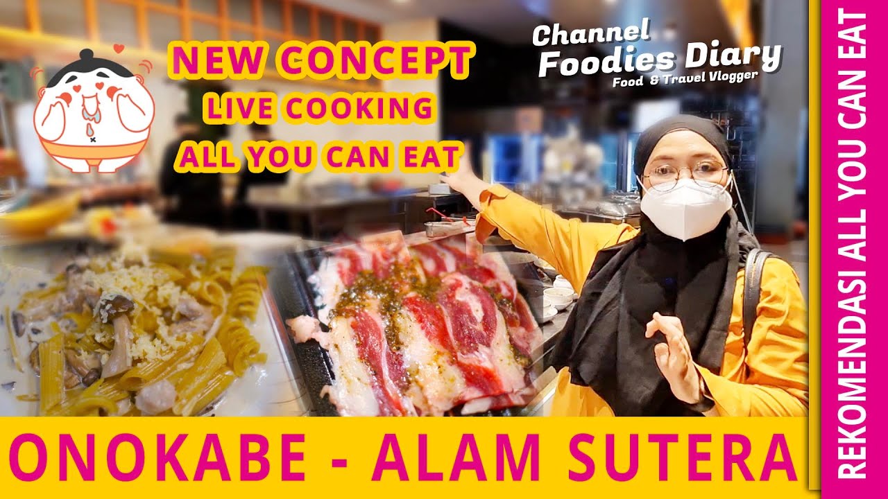 ONOKABE ALAM SUTERA NEW CONCEPT - LIVE COOKING ONOKABE ALL YTOU CAN EAT ...