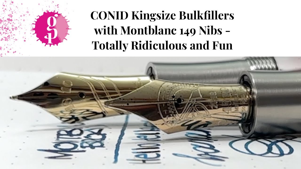 CONID Kingsize Bulkfillers with Montblanc 149 Nibs - Totally Ridiculous ...