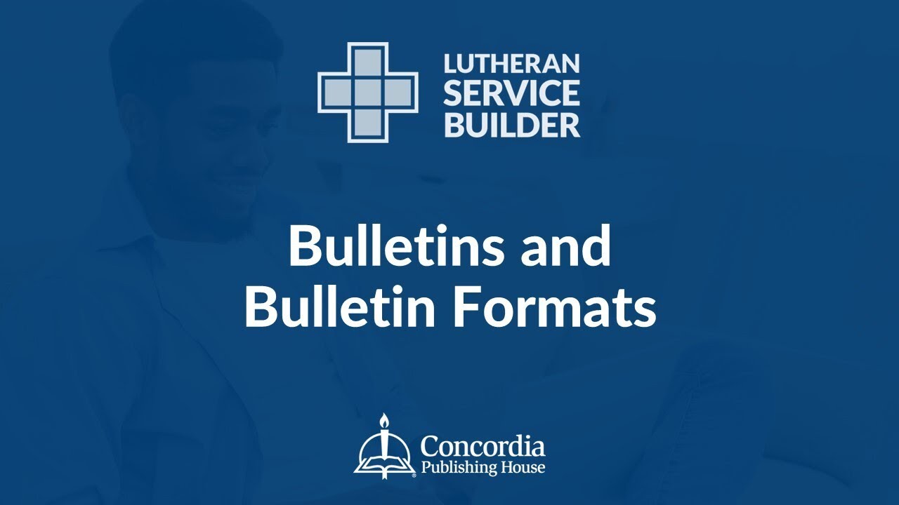 Lutheran Service Builder | 2024 Training Webinar | Bulletins and ...