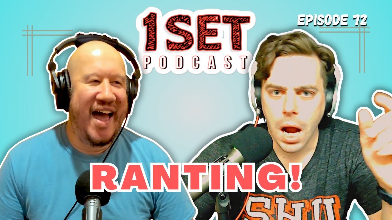 RANTING! | 1 Set - Episode 72 - YouTube