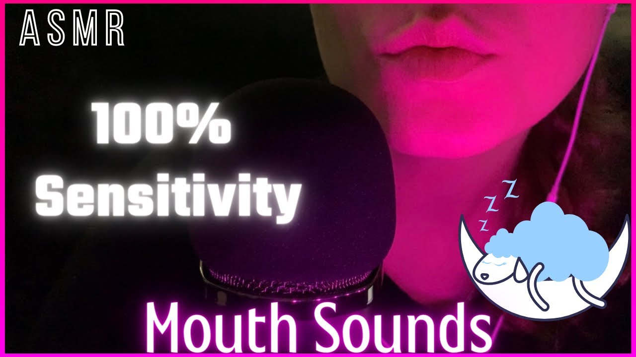 ASMR - 100% SENSITIVITY MOUTH SOUNDS 💋 (Mouth Sounds, Kisses, Lip ...