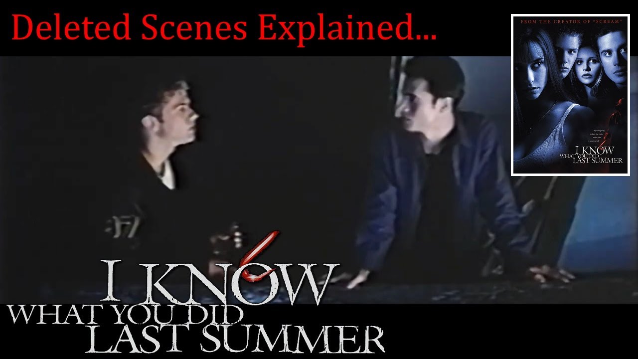 I Know What You Did Last Summer: Deleted Scenes Explained - YouTube