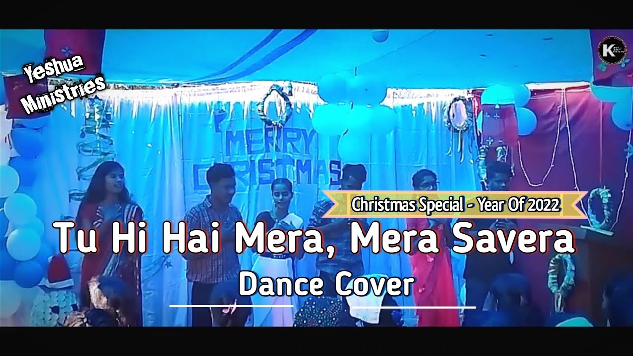Hindi Christian Song - Tu Hi Hai Mera, Mera Savera Dance Cover by ...