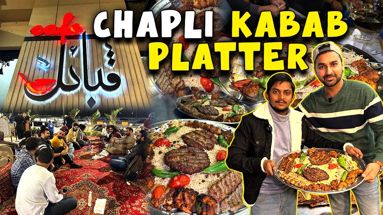 Chapli Kabab Platter in Karachi | Cafe Qabail | Rehman Vlogs - YouTube
