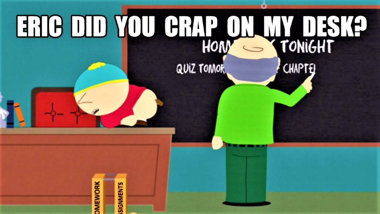 Cartman Shits on Mr Garrisons Desk - YouTube