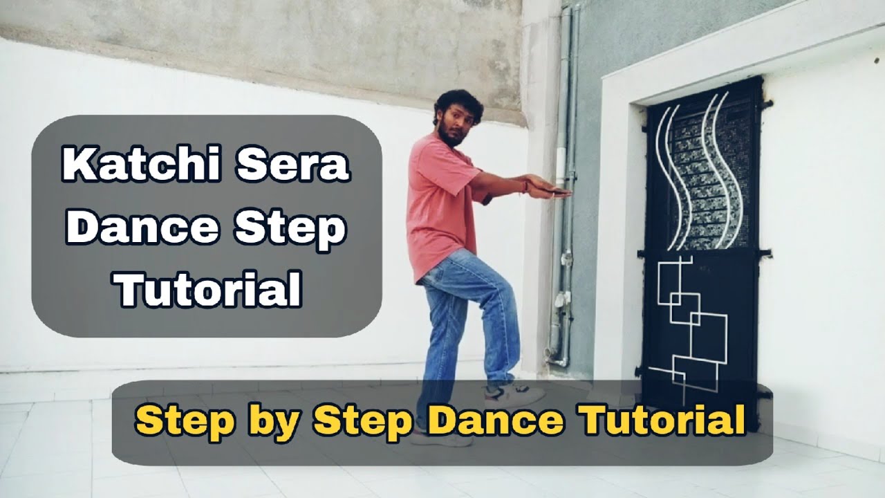 Katchi Sera Dance Step Tutorial 🤩🤩 | Learn Katchi Sera Signature Step # ...