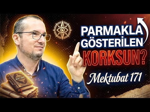 Parmakla gösterilen korksun? - Mektubat 171 / Kerem Önder