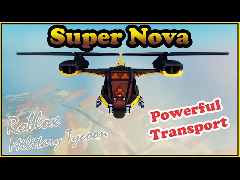 Super Nova, Powerful Transport In Military Tycoon Roblox
