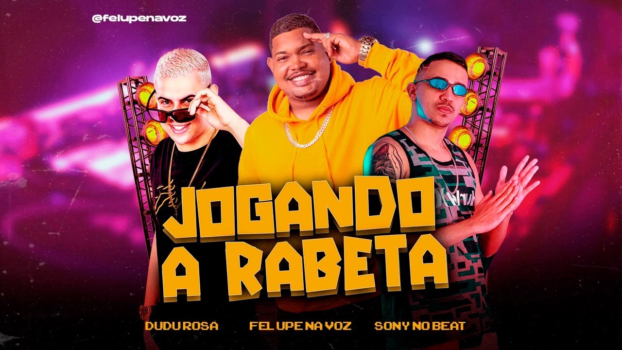 JOGANDO A RABETA - FELUPE NA VOZ, DUDU ROSA, SONY NO BEAT - YouTube