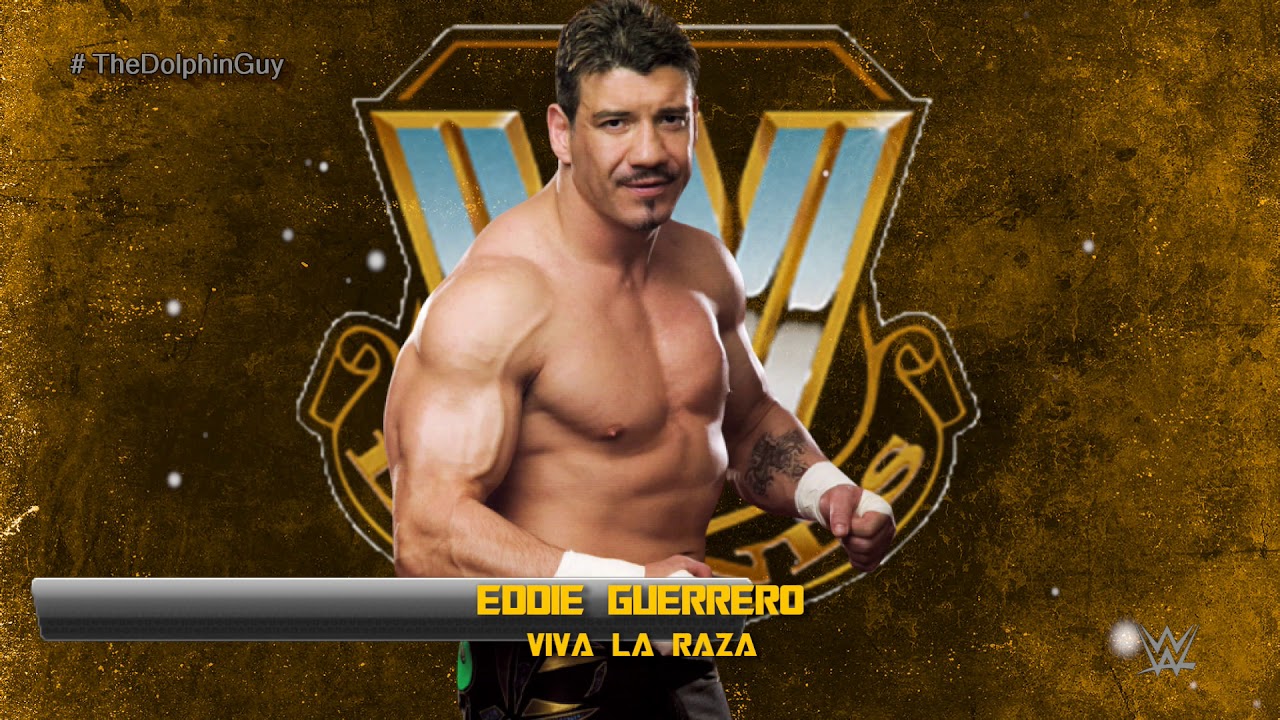 #WWE: Eddie Guerrero 8th Theme - Viva La Raza (HQ + 2nd Version + Arena ...