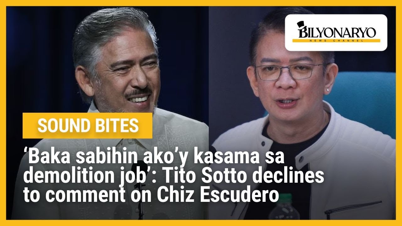 ‘Baka sabihin ako’y kasama sa demolition job’: Tito Sotto declines to comment on Chiz Escudero ...