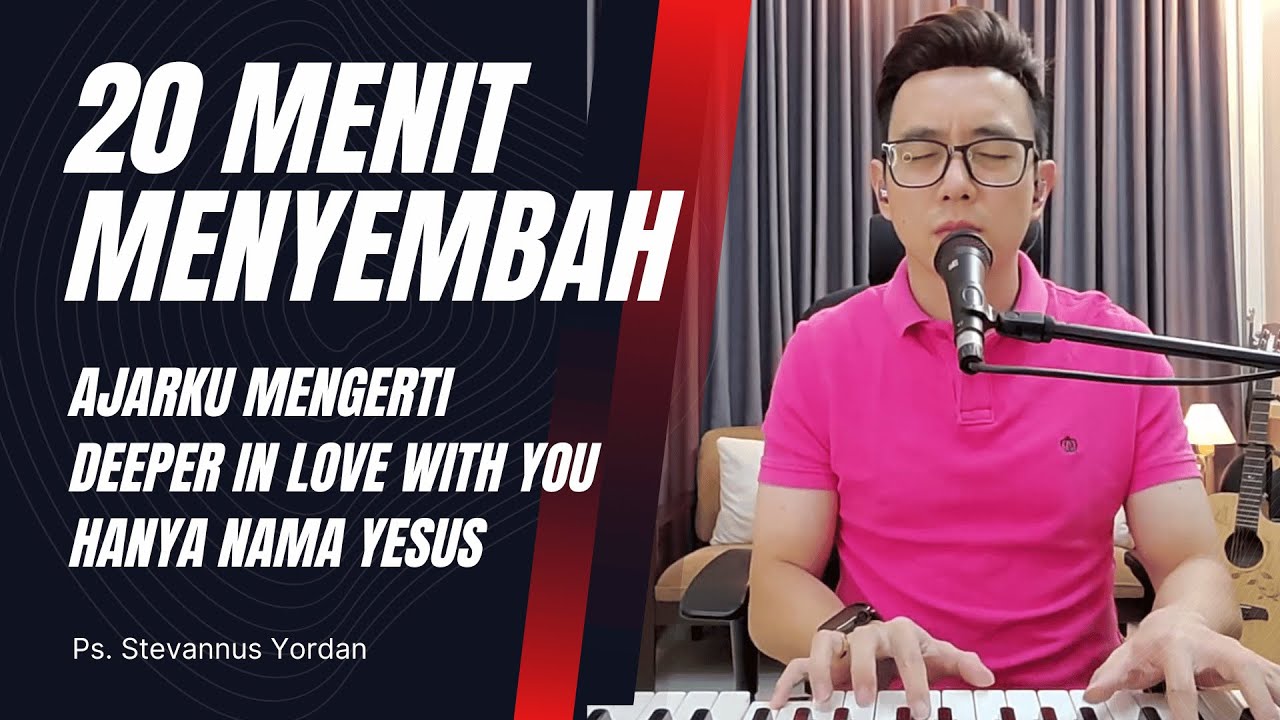 Ajarku Mengerti, Deeper In Love With You - Ps. Stevannus Yordan - YouTube