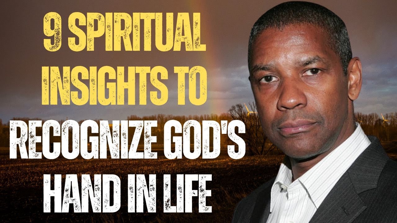 9 Spiritual Insights To Recognize God's Hand In Life! | DENZEL ...