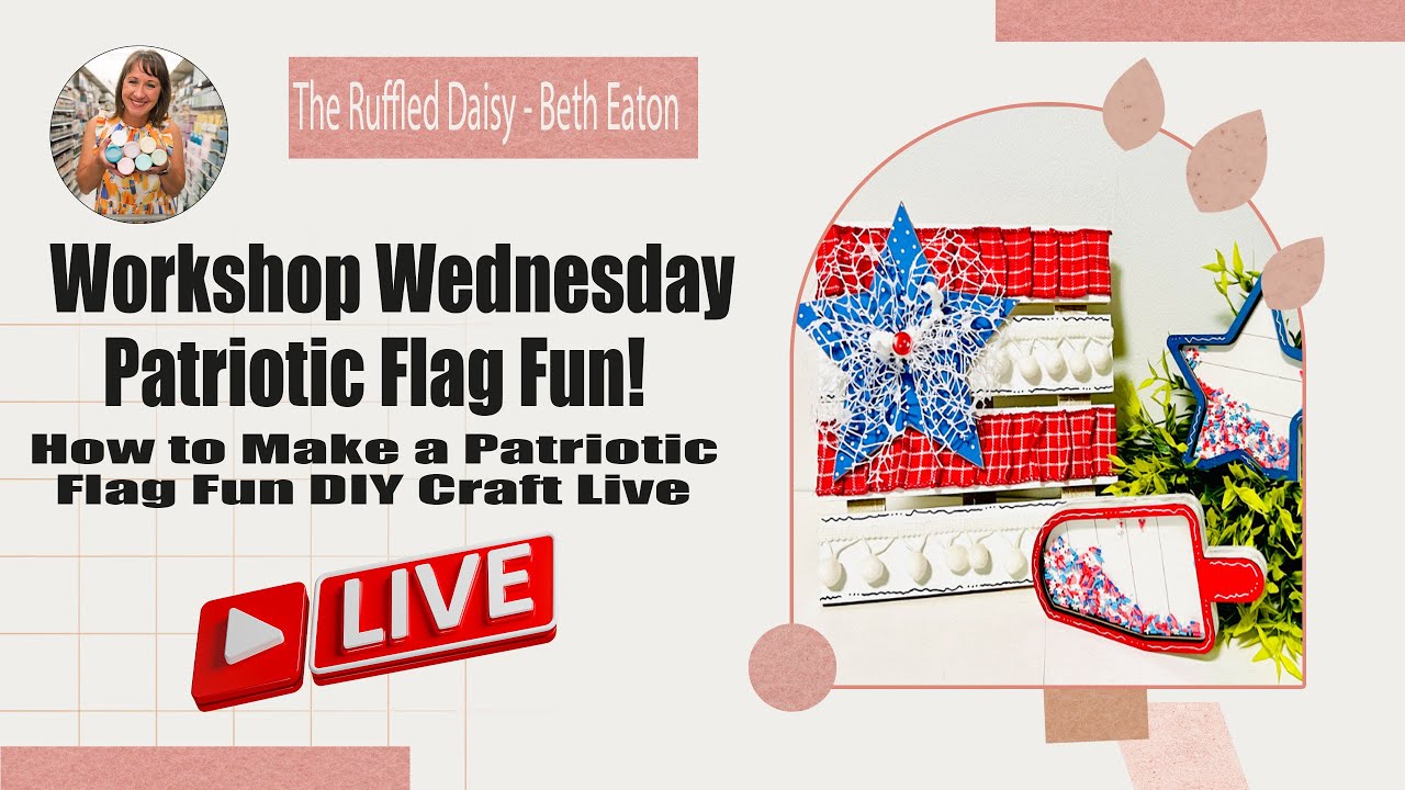 Workshop Wednesday - Patriotic Flag Fun! | How to Make a Patriotic Flag ...