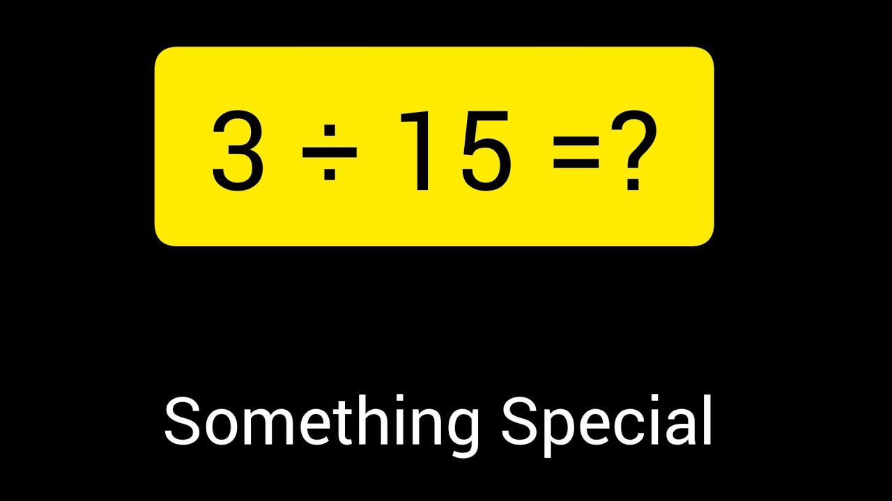 3 Divided by 15 || 3 ÷ 15 ||How do you divide 3 by 15 step by step ...