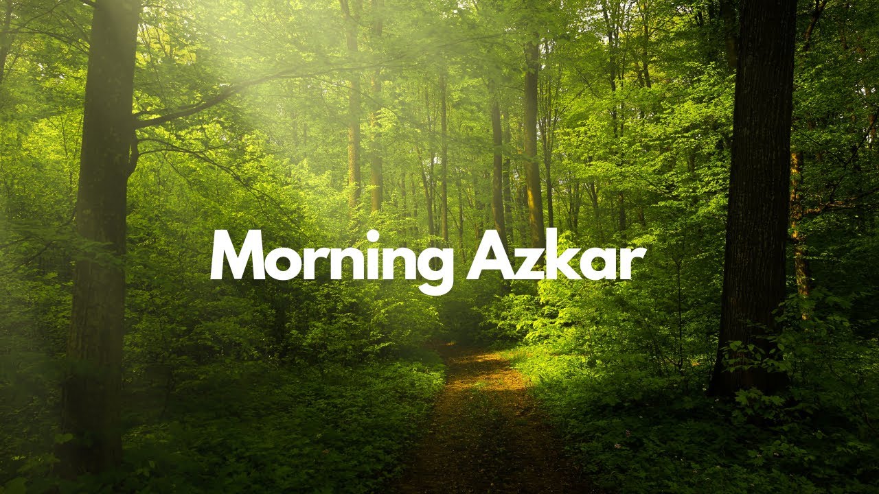 Morning Azkar By Omar Hisham Al Arabi - YouTube