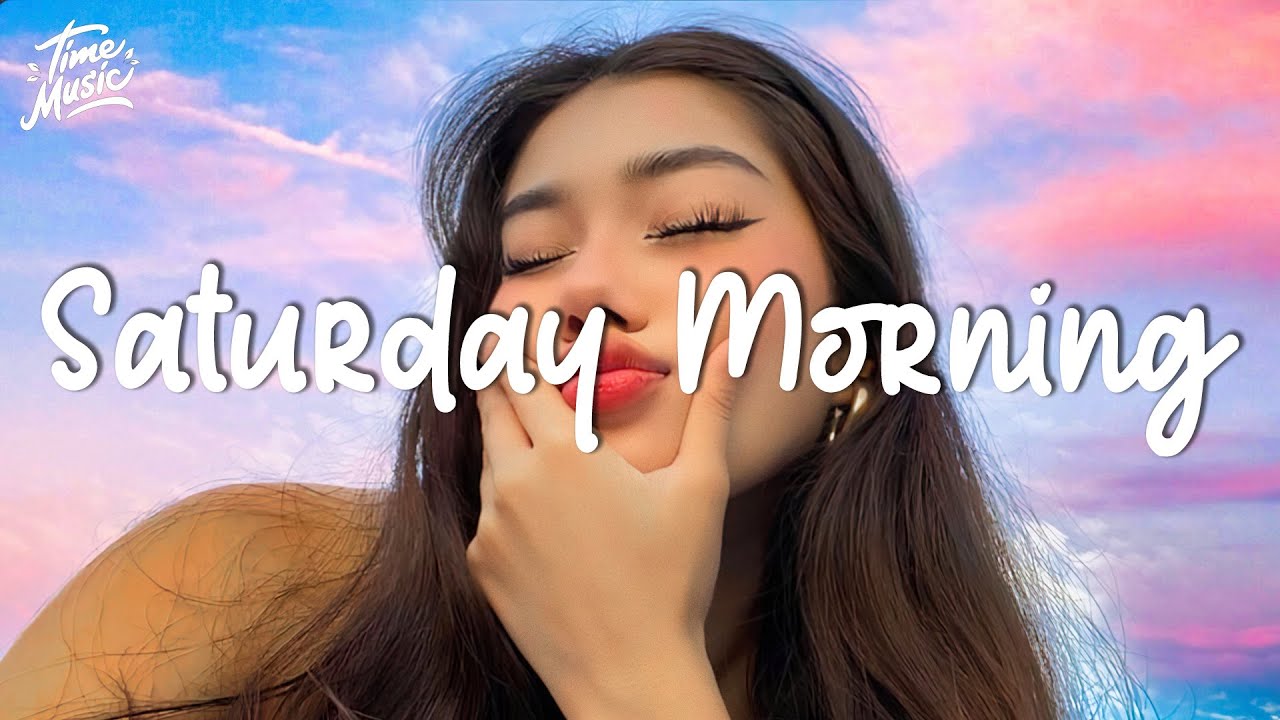 Saturday Morning Chill Music Playlist ☕️ English Songs for a Relaxing ...
