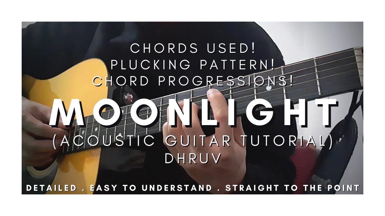 DETAILED Guitar Tutorial on How to Play MOONLIGHT by DHRUV ...