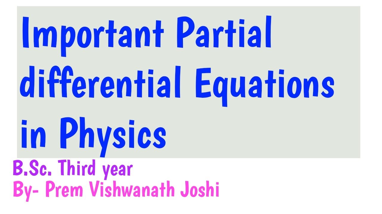 Important Partial differential Equations in Physics || B.Sc. Third year ...