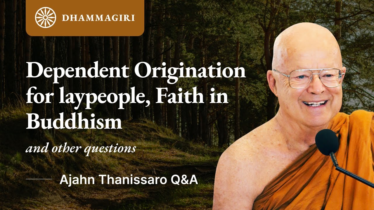 Ajahn Thanissaro - Live Question & Answers - Dependent Origination for ...