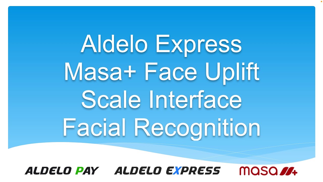 Aldelo Express Facial Recognition, Scales and Masa+ Facelift - YouTube
