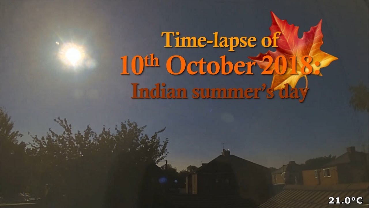 10 October 2018 Time-lapse: A beautiful Indian summer's day - YouTube