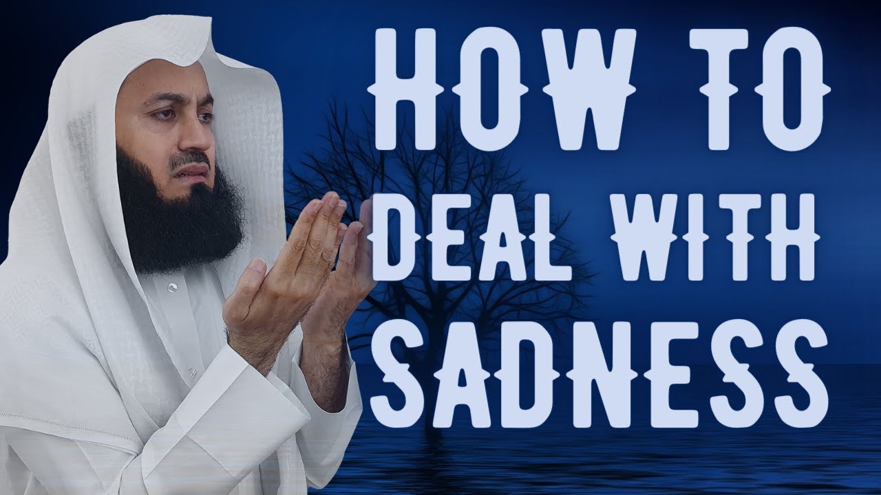 How to Deal with Sadness - Mufti Musa Menk - YouTube