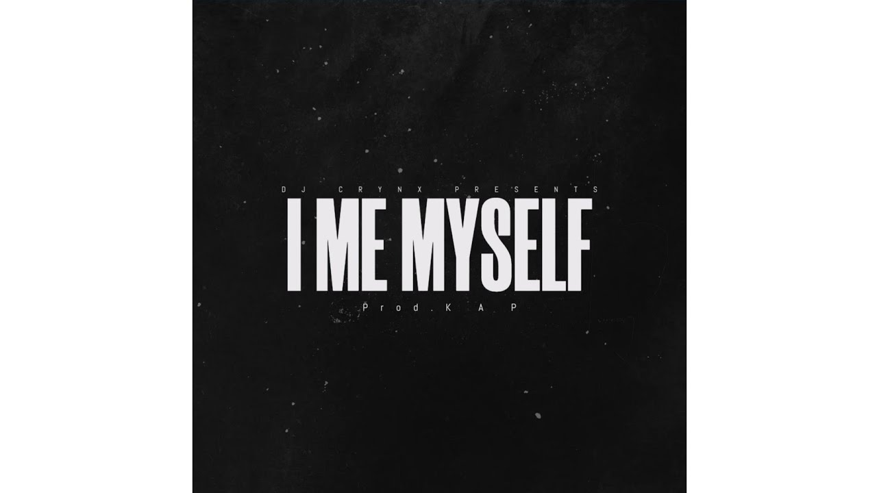 I Me Myself - DJ Crynx | (Official Lyrical Video) | 2022 | Hindi Rap ...