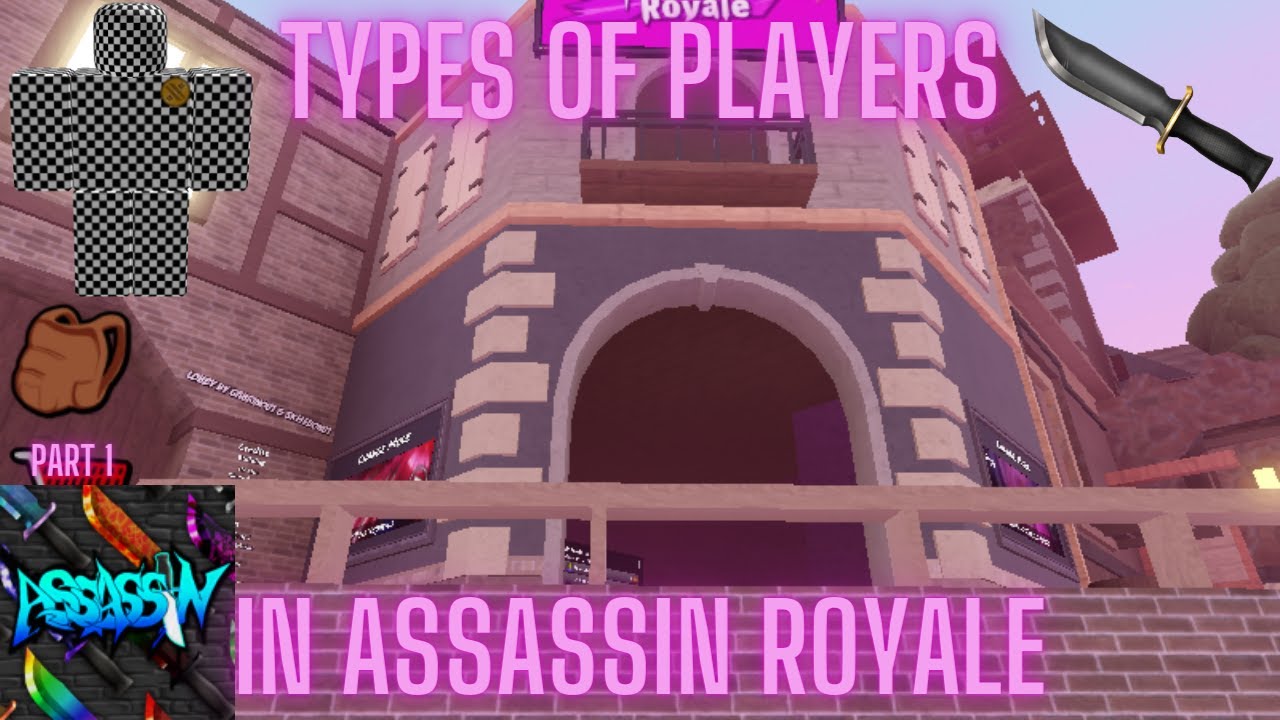 Types of Roblox Assassin Players: Royale Edition! | ROBLOX Assassin ...