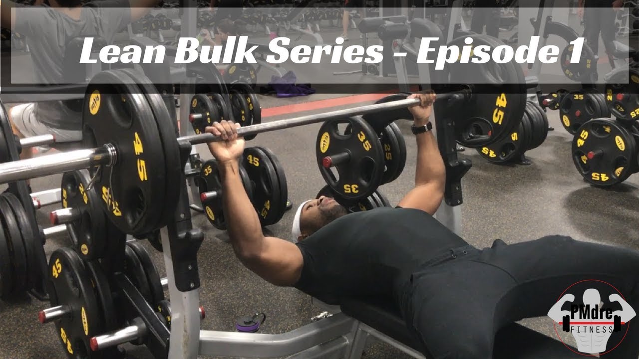 Lean Bulk Series Episode 1 l How To Lean Bulk l PMdre Fitness - YouTube