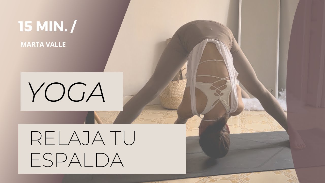 YOGA para tu espalda - 15 min YOGA - Marta Valle - YouTube
