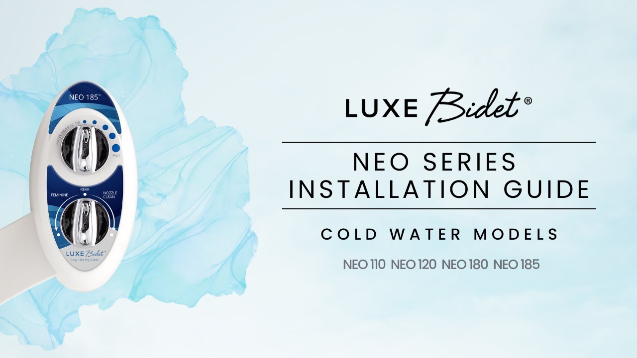 LUXE Bidet NEO Series Installation Guide Cold Water Models NEO 110, 120 ...