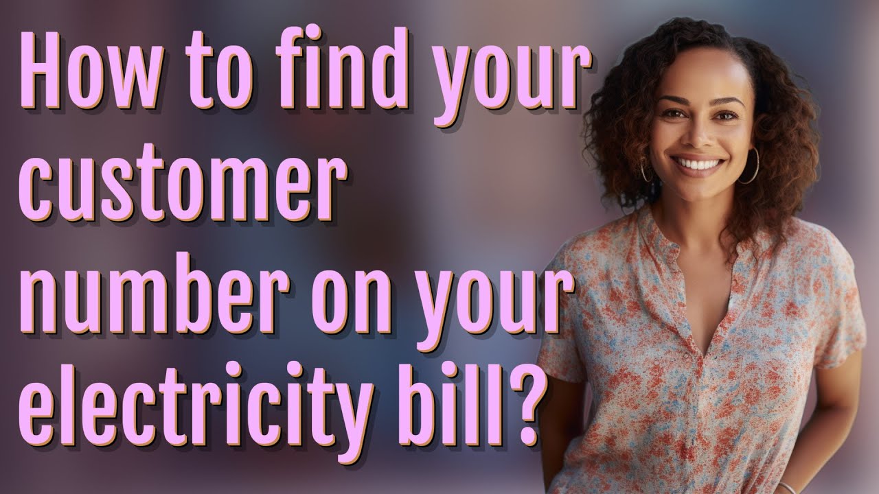 How to find your customer number on your electricity bill? - YouTube