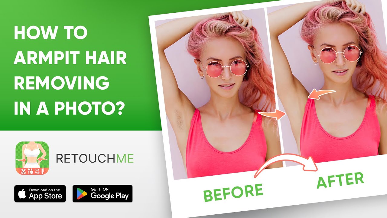 RetouchMe: The Simplest Way to Remove Armpit Hair from Your Photos ...