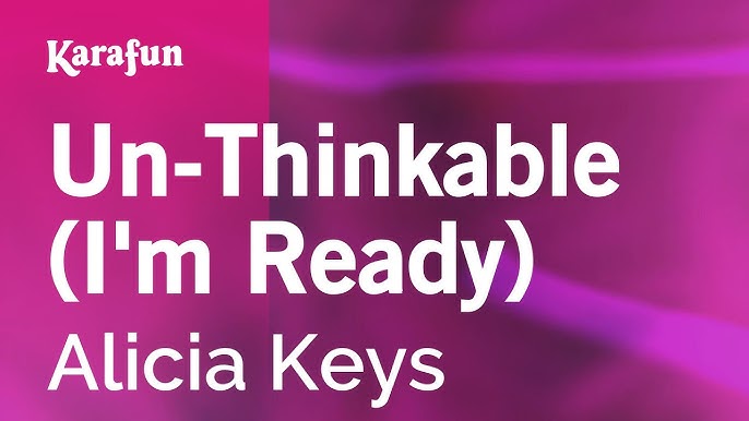 Unthinkable Alicia Keys Lyrics