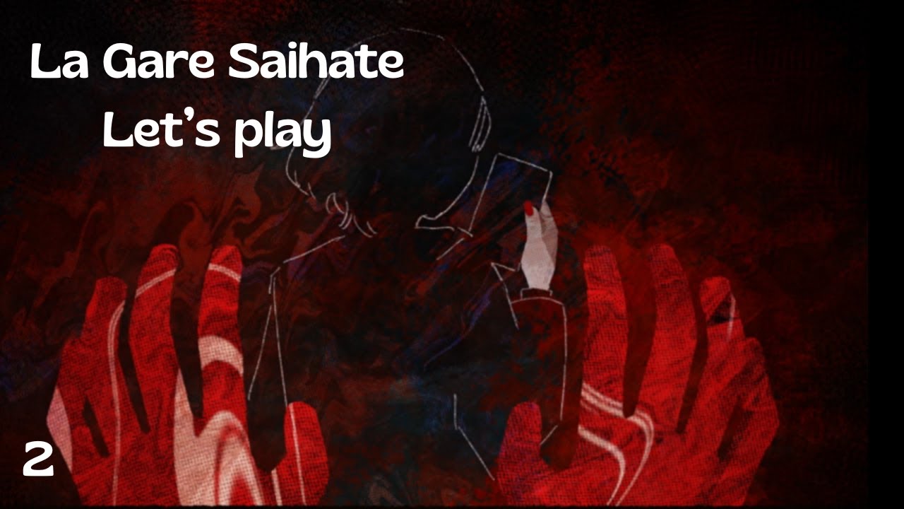 La Gare Saihate - Let's Play part 2 - YouTube