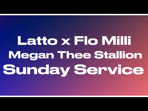 Latto - Sunday Service ft. Megan Thee Stallion, Flo Milli (Remix ...