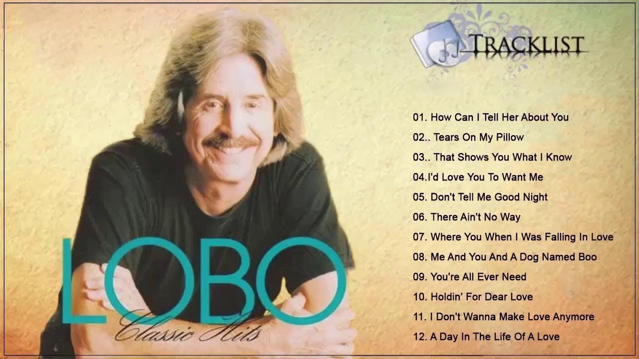 Lobo Songs - Best Soft Rock Relaxing Songs Of All Time - Lobo Best ...