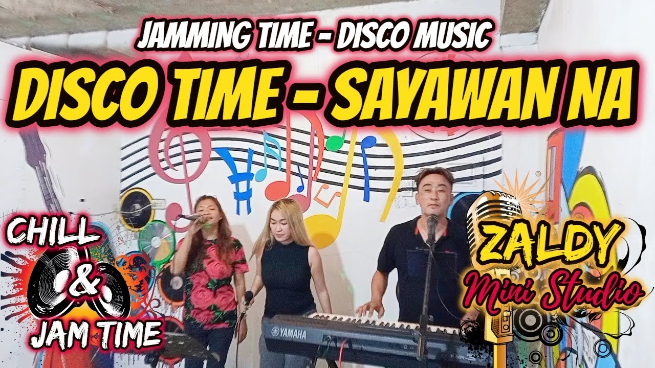 DISCO TIME - SAYAWAN NA - JAMMING TIME - ARLIN, RHEA & ROMEL JAM AT ...