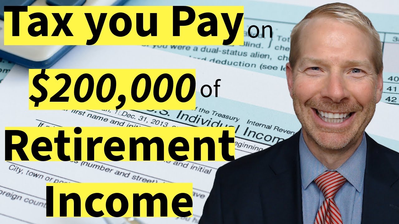 Tax you pay on $200k of Retirement Income. Ethan S. Braid, CFA - YouTube