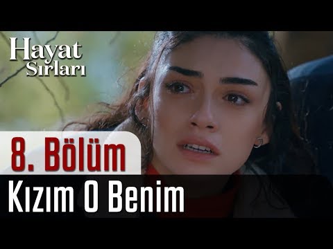Hayat Sırları 8.Bölüm - Kızım O Benim